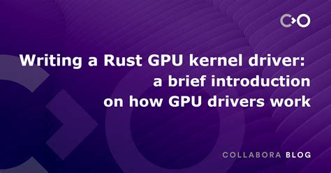 Writing A Rust Gpu Kernel Driver A Brief Introduction On How Gpu Drivers Work