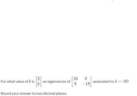Solved For What Value Of K Is [2k] An Eigenvector Of