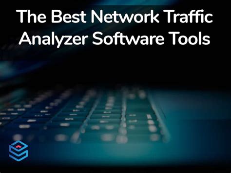 6 Best Best Network Traffic Analyzer Tools For 2025