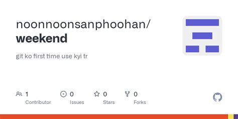 Github Noonnoonsanphoohanweekend Git Ko First Time Use Kyi Tr