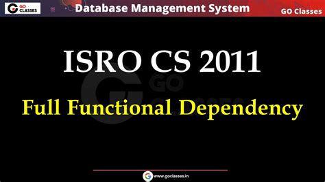 Isro 2011 Full Functional Dependency Dbms Go Classes Deepak Poonia Youtube