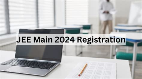 JEE Main 2024 Registeration Date Extended Fill Application On Jeemain Nta Ac In Education