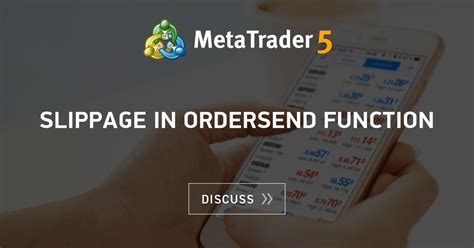 Slippage In Ordersend Function Symbols Mql4 And Metatrader 4 Mql4 Programming Forum