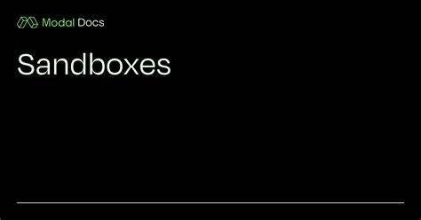 Sandboxes Modal Docs