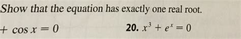 Solved Show That The Equation Has Exactly One Real Root