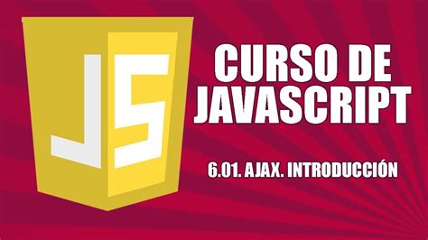 Curso De Javascript 601 Ajax Introducción Youtube