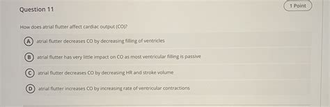 Solved Question 111 ﻿pointhow Does Atrial Flutter Affect