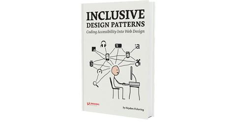 Inclusive Design Patterns Coding Accessibility Into Web Design By