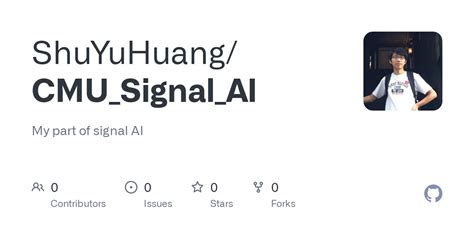 Github Shuyuhuangcmusignalai My Part Of Signal Ai
