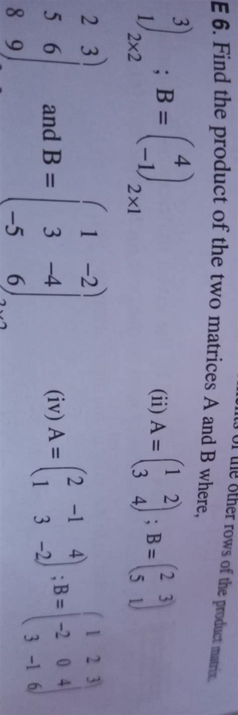 e 6 find the product of the two matrices a and b where 2×23 b 4−1 2