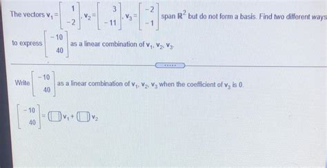 Solved 1 3 2 The Vectors V Span RP But Do Not Form A Chegg Com