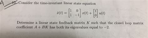 Solved Consider The Time Invariant Linear State Equation Chegg