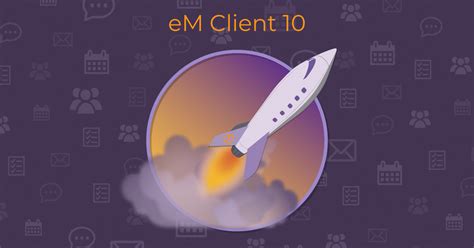 Em Client 10 Has Been Released Em Client
