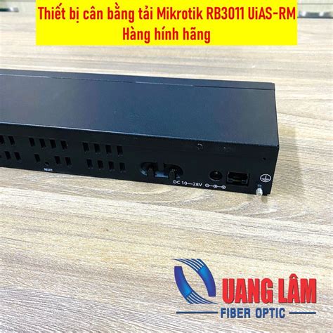 Router Cân Bằng Tải Mikrotik Rb3011 Uias Rm Công Ty Tnhh Công Nghệ Quang Lâm