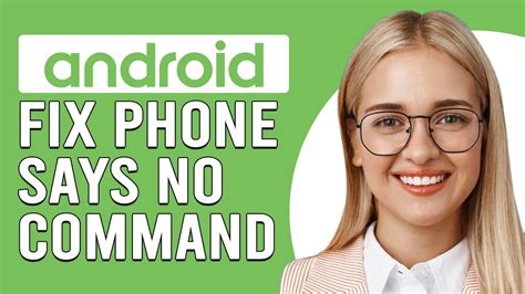 how to fix no command android phone what to do when your android phone