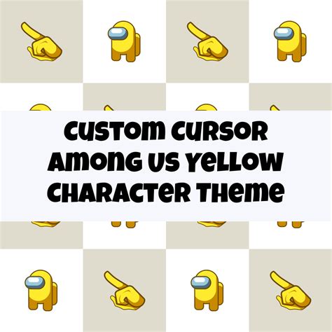 Custom Cursor Custom Cursor Among Us Yellow Character Theme Theme