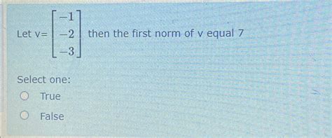 Solved Let V Then The First Norm Of V Equal Chegg Com