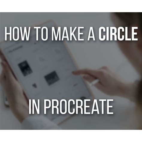 How To Make A Perfect Circle In Procreate Step By Step Guide