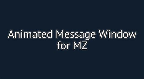 Animated Message Window Plugin Rpg Maker Mz By Gbro Games