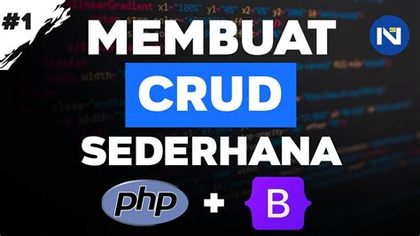 Membuat Crud Sederhana Part 1 Youtube
