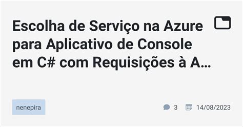 Escolha De Serviço Na Azure Para Aplicativo De Console Em C Com Requisições à Api Diária