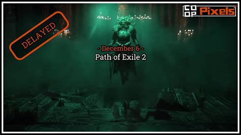 Co Op Pixels Path Of Exile 2 Early Access Delayed