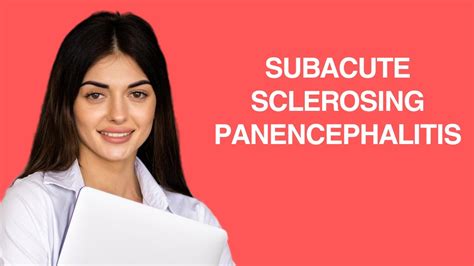 Subacute Sclerosing Panencephalitis
