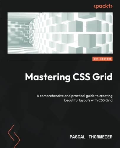 Mastering CSS Grid A Comprehensive And Practical Guide To Creating Beautiful Layouts With CSS