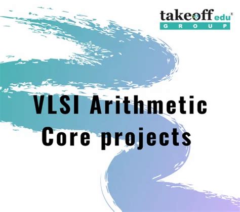 Vlsi Arithmetic Core Projects In Tirupati Id 22904306691