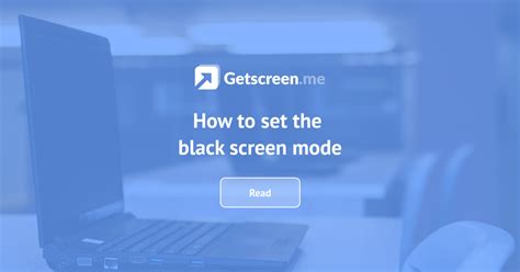 Configuring The Black Screen Mode
