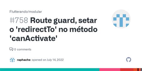 Route Guard Setar O Redirectto No Método Canactivate · Issue 758 · Flutterandomodular
