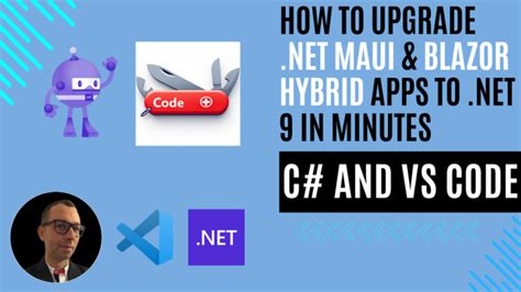 How To Upgrade Net Maui And Blazor Hybrid Apps To Net 9 In Minutes Ottorino Bruni