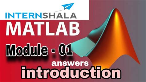 Module 01 Introduction Matlab Internshala Answers 2024 L Matlab L