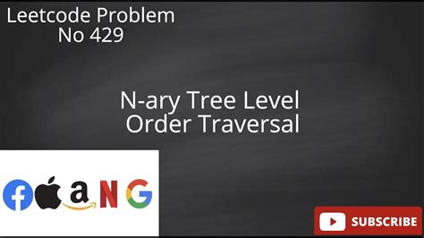 Leetcode Problem 429 N Ary Tree Level Order Traversal Explanation Solution Youtube