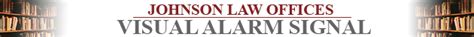 Johnson Law Offices Glossary Visual Alarm Signal
