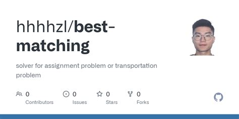 Github Hhhhzlbest Matching Solver For Assignment Problem Or Transportation Problem