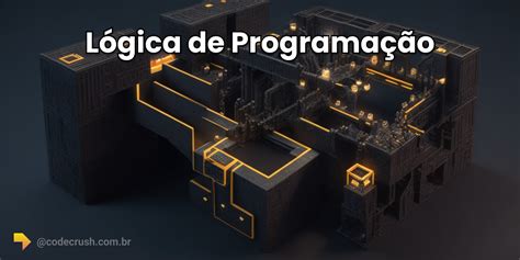 Guia Completo de Lógica de Programação Conceitos Essenciais e Exemplos