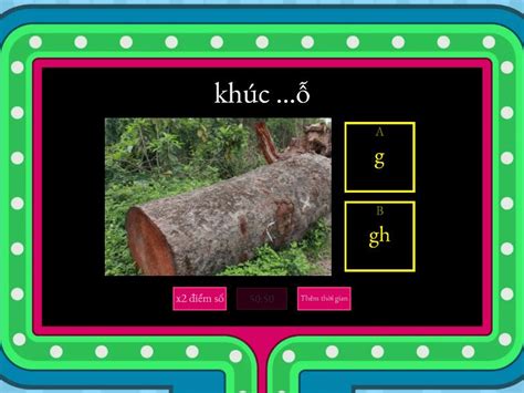 Điền vào chỗ trống tr ch s x r d g gh ng ngh Gameshow quiz