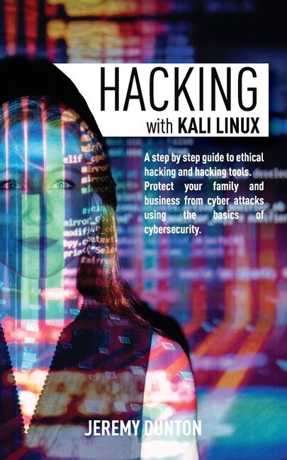Hacking With Kali Linux A Step By Step Guide To Ethical Hacking Hacking Tools Protect Your