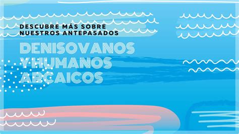 Denisovanos Humanos Arcaicos