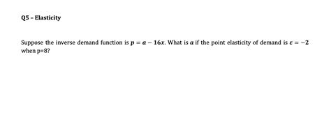 Solved Suppose The Inverse Demand Function Is Pa−16x What
