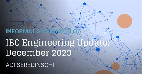 The Informal Blog Ibc Engineering Update December 2023