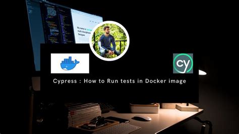 Cypress How To Run Tests In Docker Image Gurudatt S A