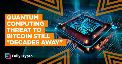 Quantum Computing Threat To Bitcoin Still Decades Away