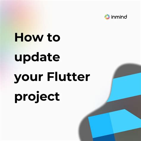 Inmind Software On Linkedin Upgrading Your Flutter Project To The
