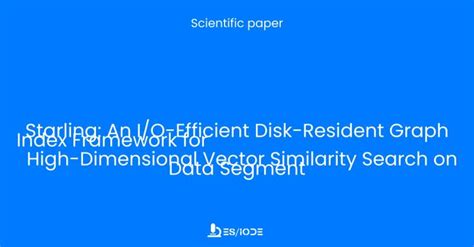 📃scientific paper starling an i o efficient disk resident graph index