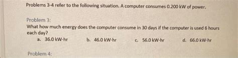 Solved Problem What How Much Energy Does The Computer Chegg Com