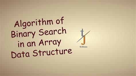 Tj11 Algorithm For Binary Searching Array Data Structure Youtube