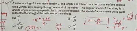 A uniform string of linear mass density μ and length ℓ is rotated on