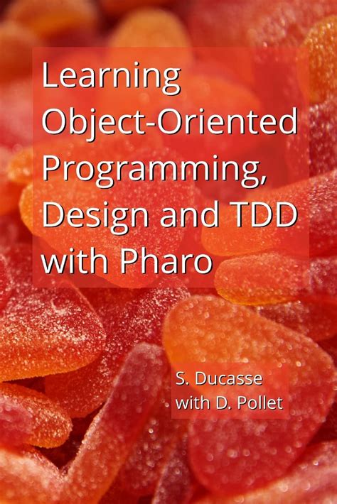 Learning Object Oriented Programming Design And Tdd With Pharo
